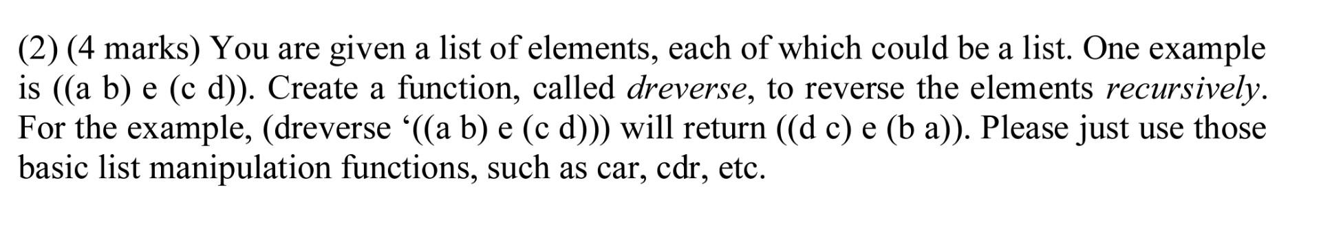 Solved (2) (4 marks) You are given a list of elements, each | Chegg.com