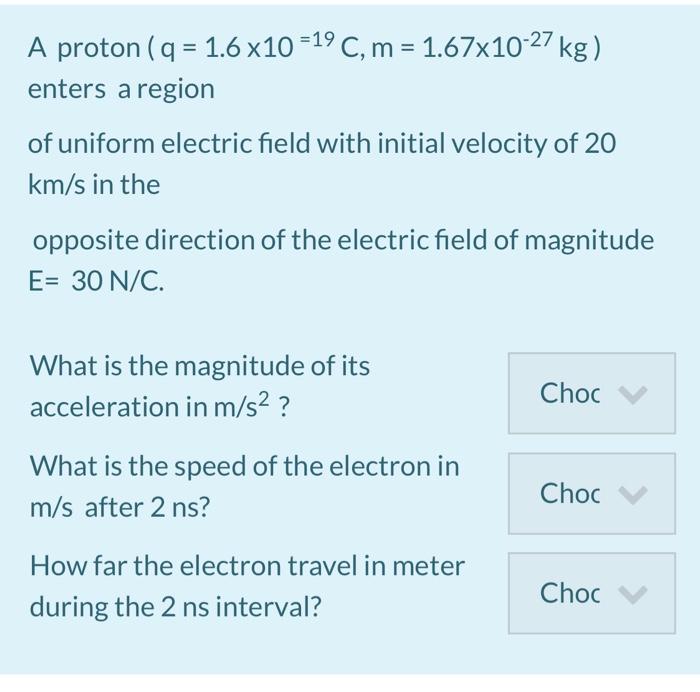Solved A proton ( q = 1.6 x10 =19 C, m = 1.67x10-27 kg) | Chegg.com