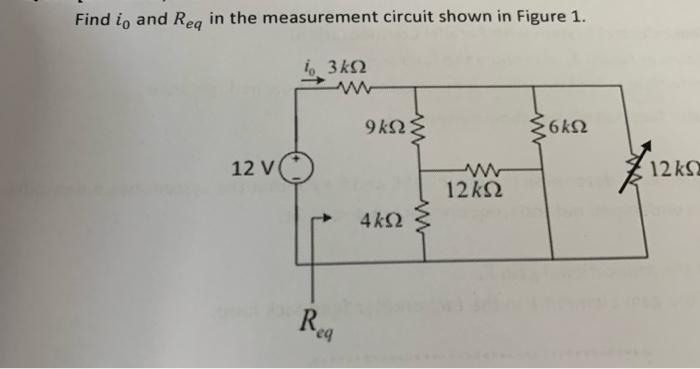 Solved Find i0 and Req in the measurement circuit shown in | Chegg.com