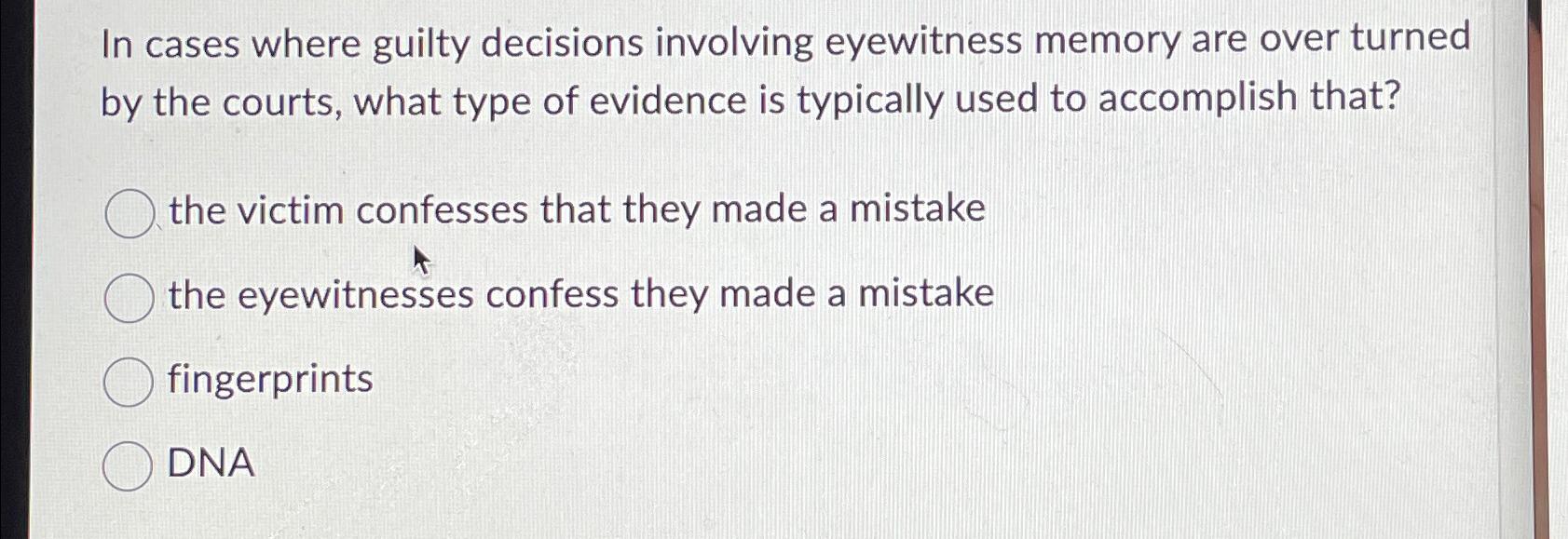 Solved In cases where guilty decisions involving eyewitness | Chegg.com