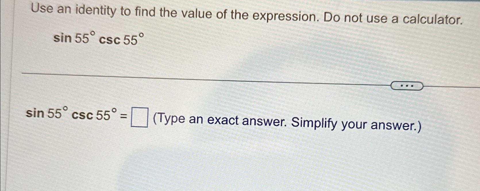 Solved Use an identity to find the value of the | Chegg.com