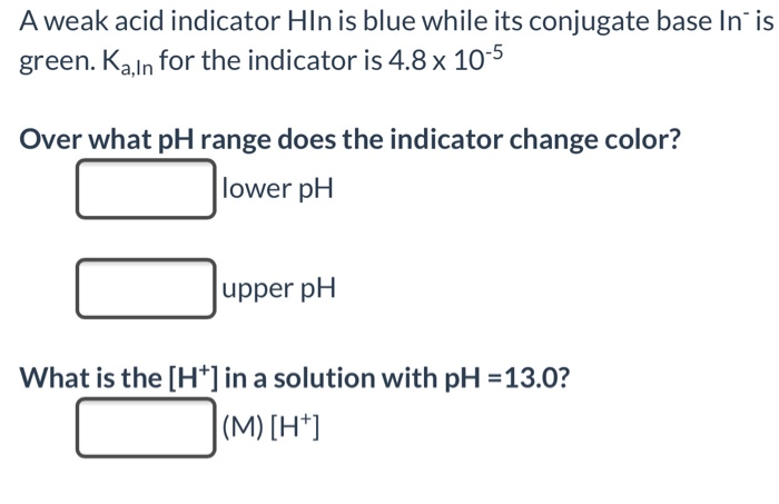 Solved A weak acid indicator Hin is blue while its conjugate | Chegg.com