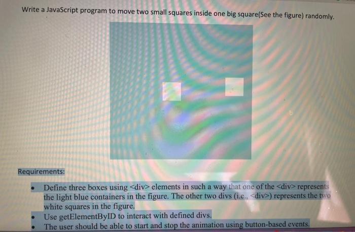 Solved Write a JavaScript program to move two small squares | Chegg.com