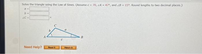 Solved Solve the triangle using the Law of Sines. (Assume | Chegg.com