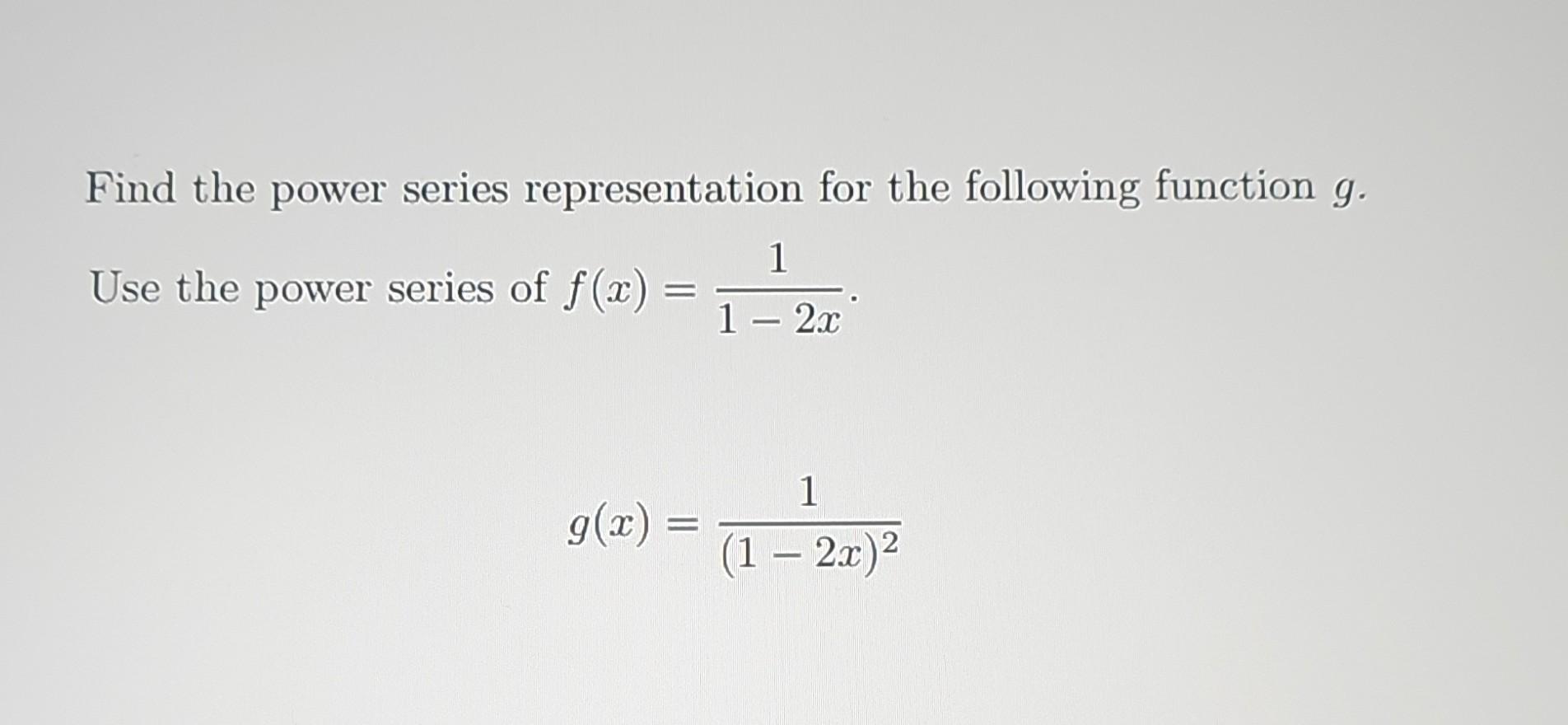 Solved Find the power series representation for the | Chegg.com