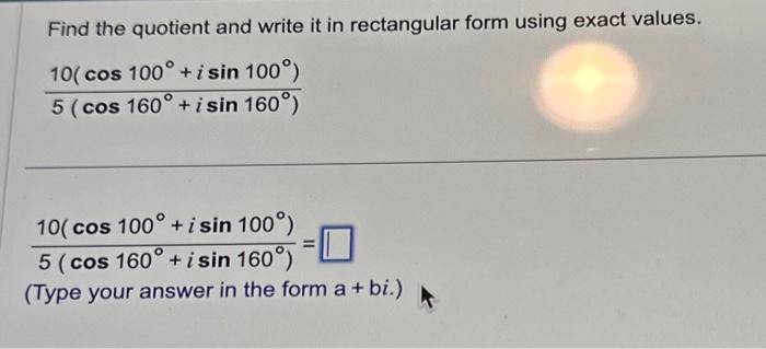 Solved Find the quotient and write it in rectangular form | Chegg.com