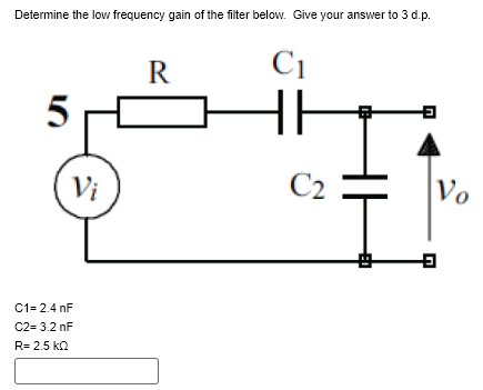 Solved Determine the low frequency gain of the filter below. | Chegg.com
