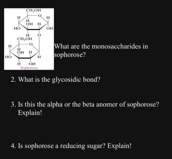 Solved What are the monosaccharides in sophorose? 2. What is | Chegg.com