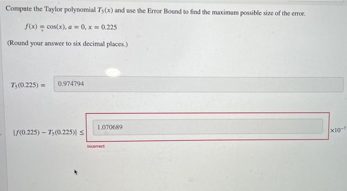 Solved Compute the Taylor polynomial Ts(x) and use the Error | Chegg.com