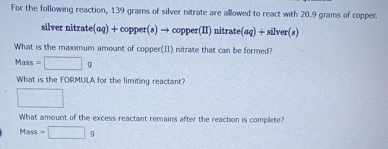 Solved For the following reaction, 139 grams of silver | Chegg.com