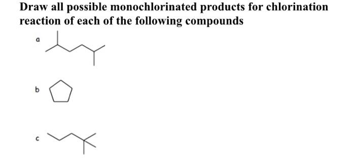 Solved Draw all possible monochlorinated products for | Chegg.com