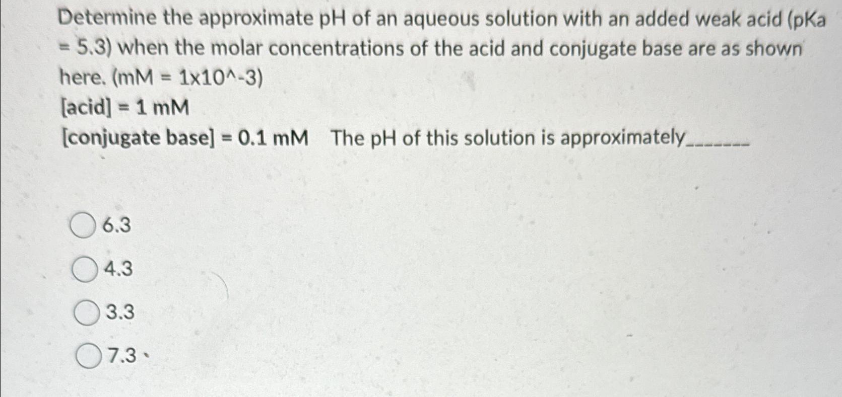 Solved Determine the approximate pH of an aqueous solution | Chegg.com