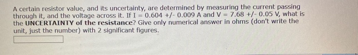 Solved A certain resistor value, and its uncertainty, are | Chegg.com