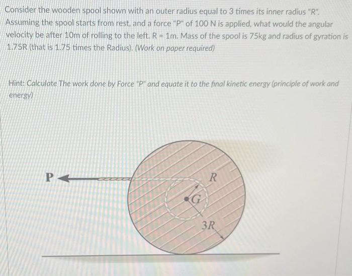 Solved Consider the wooden spool shown with an outer radius | Chegg.com