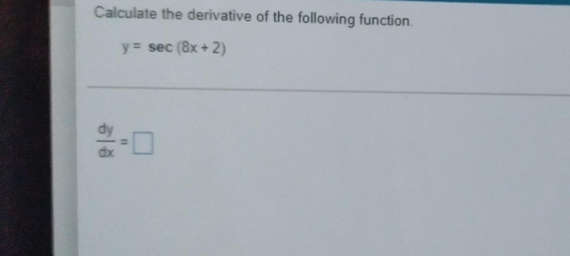 Solved Calculate the derivative of the following function y | Chegg.com