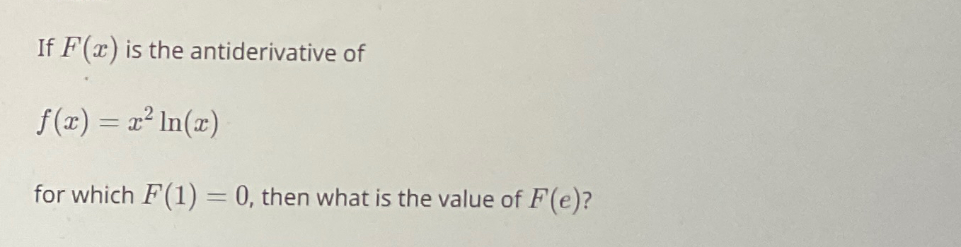 Solved If F(x) ﻿is the antiderivative off(x)=x2ln(x)for | Chegg.com