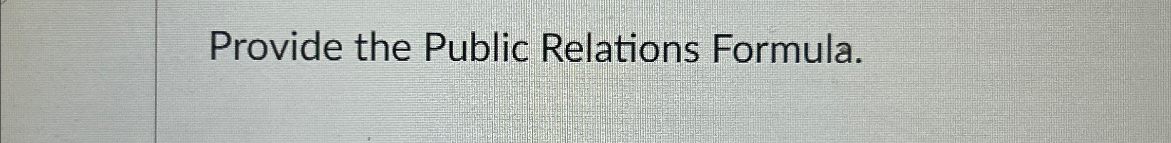 Solved Provide the Public Relations Formula. | Chegg.com