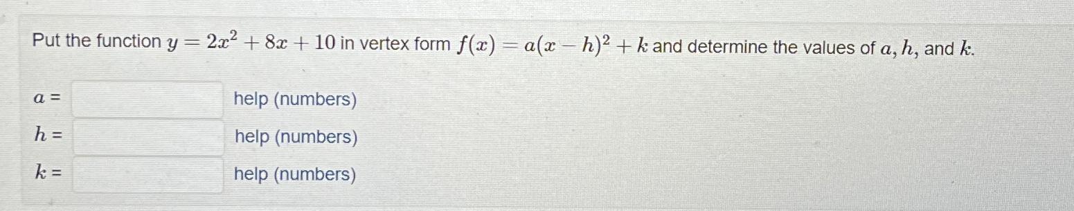 Solved Put the function y=2x2+8x+10 ﻿in vertex form | Chegg.com