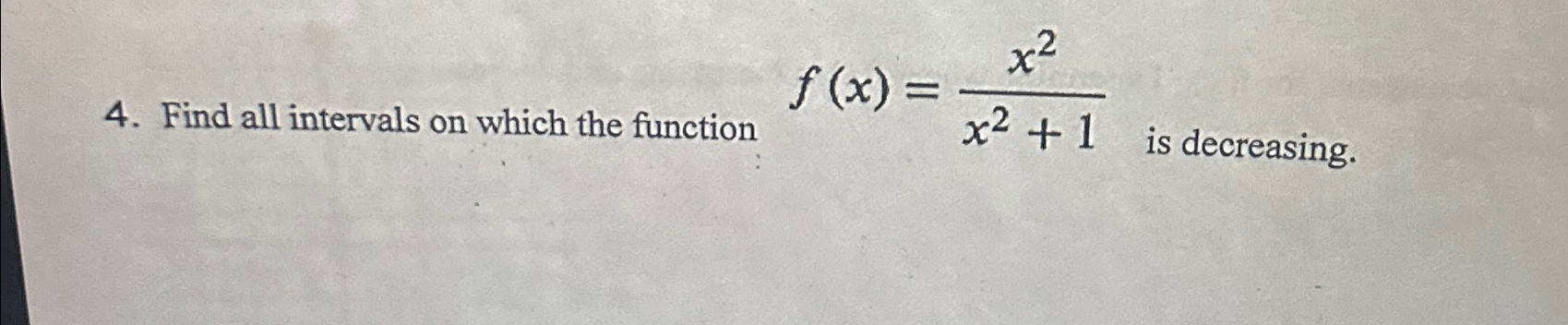 Solved Find all intervals on which the function f(x)=x2x2+1 | Chegg.com