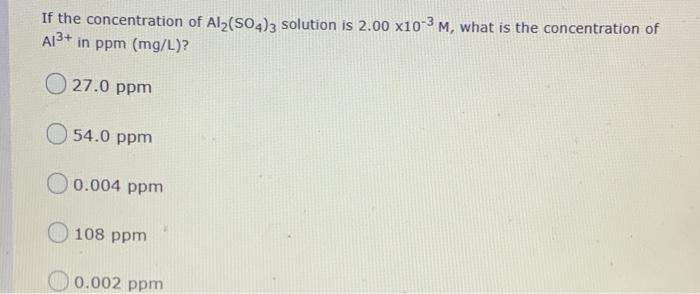 Solved If the concentration of Al2(SO4)3 solution is 2.00 | Chegg.com