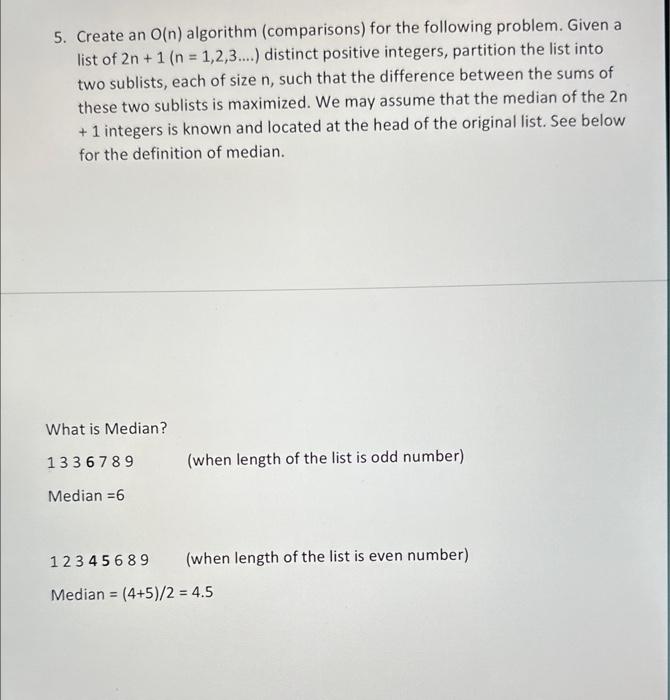 Solved 5. Create an O(n) algorithm (comparisons) for the | Chegg.com