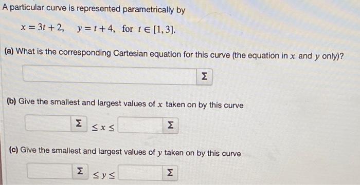 Solved A particular curve is represented parametrically by x | Chegg.com