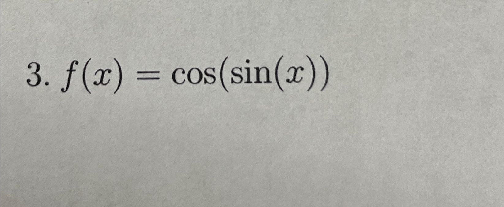 Solved f(x)=cos(sin(x)) ﻿Find the Derivative | Chegg.com