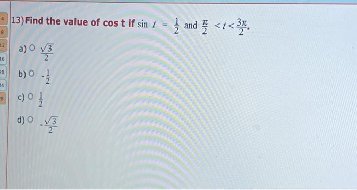 Solved 413) Find the value of cos t if sin t = and | Chegg.com