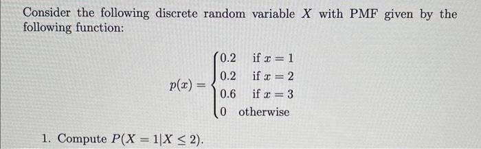 Solved Consider the following discrete random variable X | Chegg.com