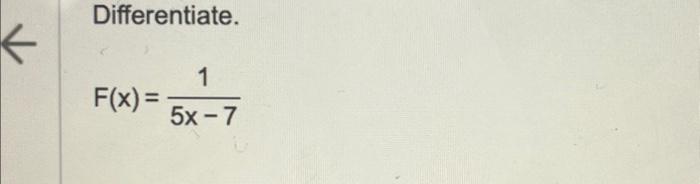 Solved Differentiate. F(x)=5x−71 | Chegg.com