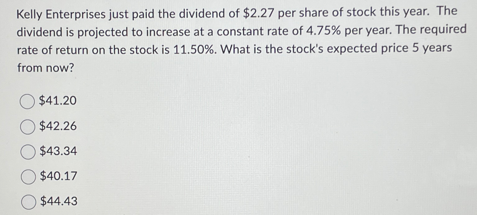Solved Kelly Enterprises just paid the dividend of $2.27 | Chegg.com