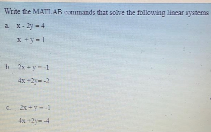 Solved Write the MATLAB commands that solve the following | Chegg.com