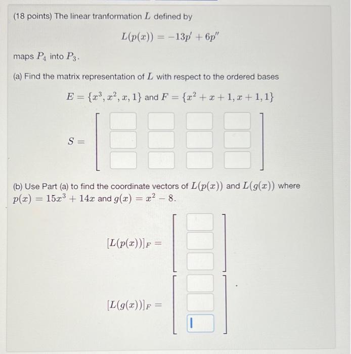 Solved (18 points) The linear tranformation L defined by | Chegg.com