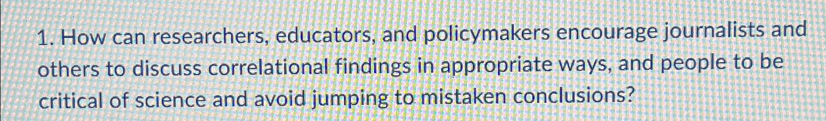 Solved How can researchers, educators, and policymakers | Chegg.com