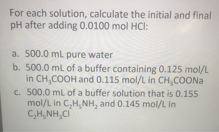 Solved For each solution, calculate the initial and final pH | Chegg.com