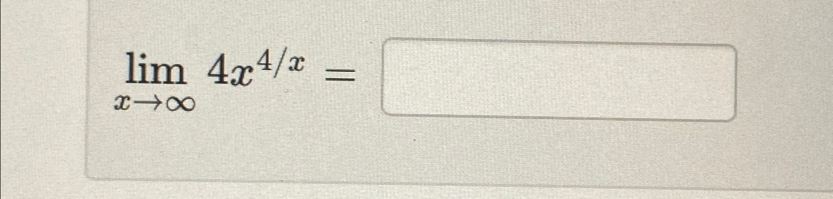Solved limx→∞x3e-x2limx→∞4x4x=limx→0+1sin(1x)lnx= | Chegg.com