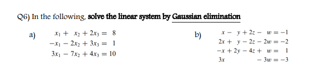 Solved Q6) ﻿In the following, solve the linear system by | Chegg.com