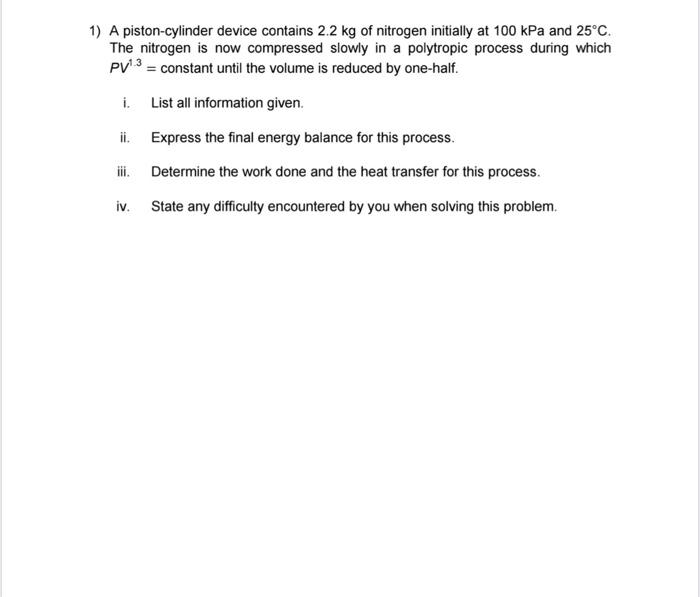 Solved 1) A piston-cylinder device contains 2.2 kg of | Chegg.com