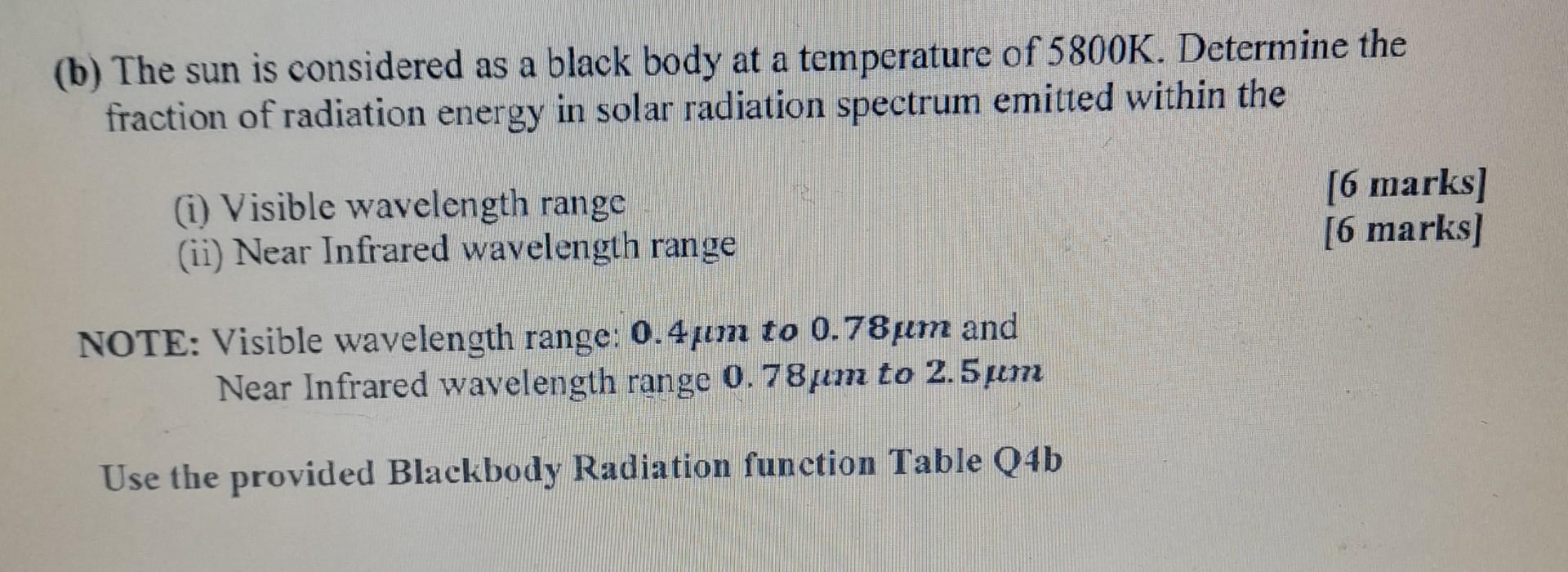 Solved (b) The sun is considered as a black body at a | Chegg.com