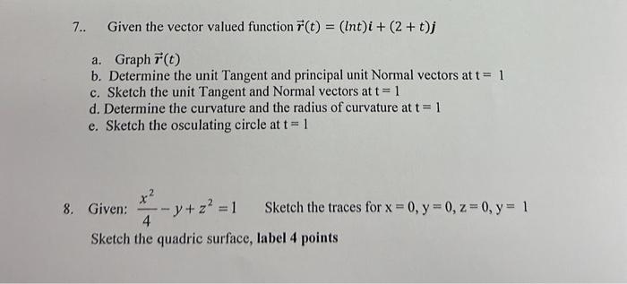 Solved 7.. Given the vector valued function | Chegg.com