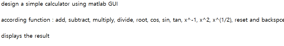 Solved design a simple calculator using matlab GUI according | Chegg.com