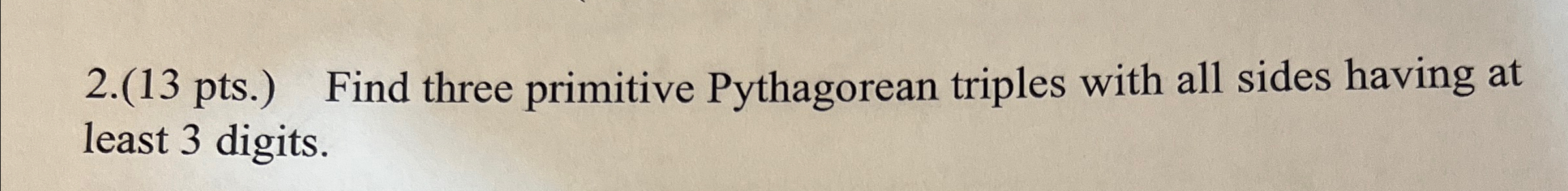 Solved 2.(13 ﻿pts.) ﻿Find three primitive Pythagorean | Chegg.com