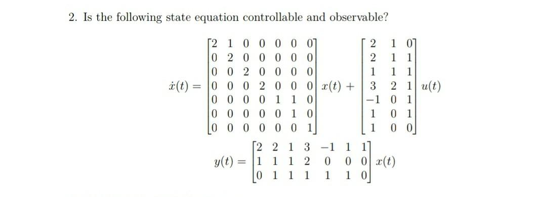 Solved 2. Is the following state equation controllable and | Chegg.com