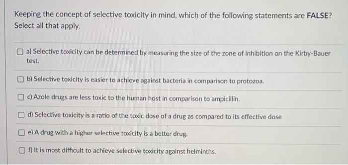 Solved Keeping the concept of selective toxicity in mind, | Chegg.com