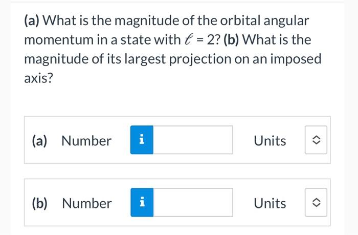 Solved A What Is The Magnitude Of The Orbital Angular