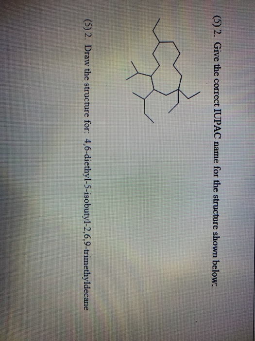 Solved (5) 2. Give the correct IUPAC name for the structure | Chegg.com