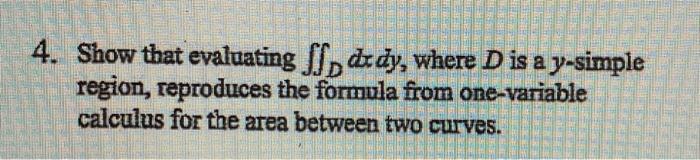 Solved 4. Show that evaluating didy, where D is a y-simple | Chegg.com