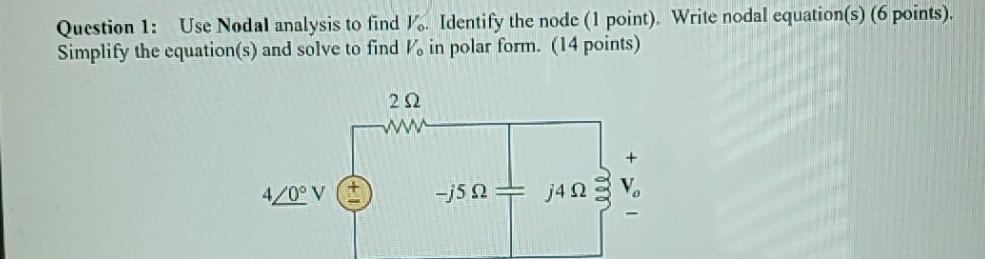 Solved Question 1: Use Nodal analysis to find V. Identify | Chegg.com