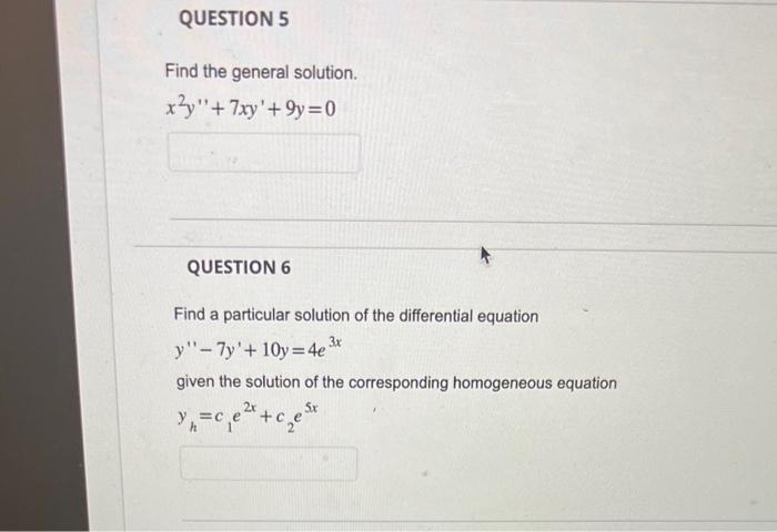 Solved Find the general solution. x2y′′+7xy′+9y=0 QUESTION 6 | Chegg.com