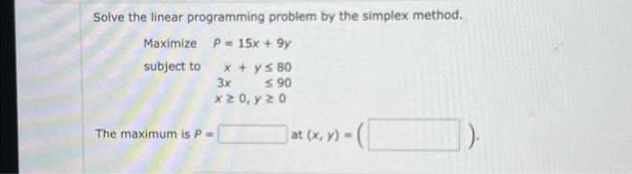Solved Solve the linear programming problem by the simplex | Chegg.com